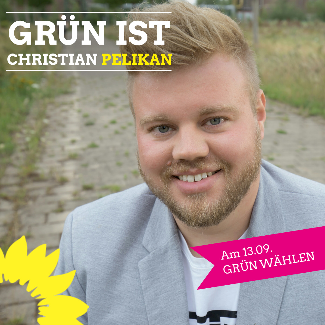 CHRISTIAN PELIKAN: Grüner Kandidat für den Wahlbezirk-Nr. 12